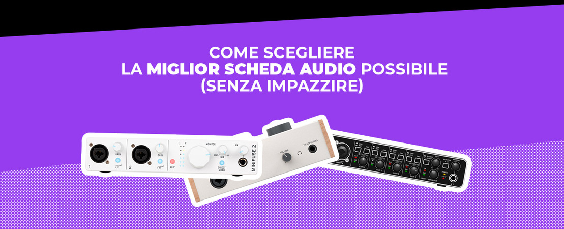 Come Scegliere la Miglior Scheda Audio Possibile (Senza Impazzire ...