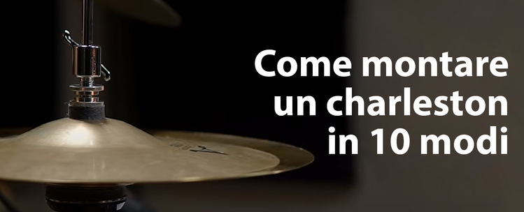 Come si monta il charleston in 10 modi che non conosci - News Strumenti ...