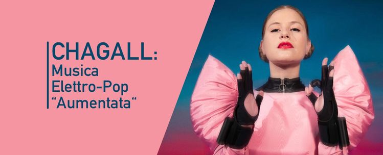 Chagall: Musica Elettro-Pop "Aumentata" - News Strumenti Musicali.net