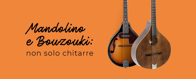 Mandolino e Bouzouki: Non solo chitarre - News Strumenti Musicali.net