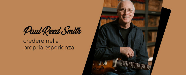 Paul Reed Smith, Credere nella Propria Esperienza - News Strumenti ...