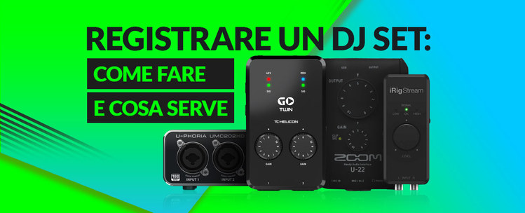 Registrare un DJ Set: Come Fare e Cosa Serve - News Strumenti Musicali.net