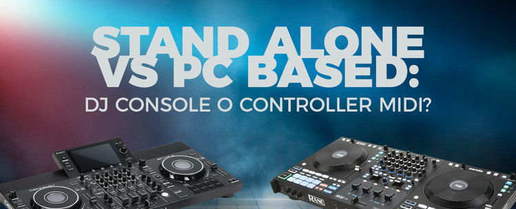 Stand Alone vs PC Based: DJ Console o Controller MIDI? - News Strumenti ...