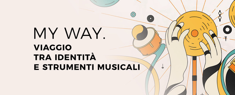 My Way: Viaggio tra Identità e Strumenti Musicali - News Strumenti ...
