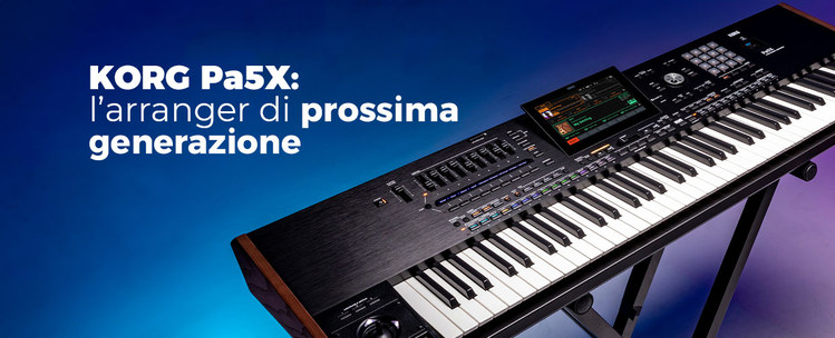 Korg Pa5X: l'Arranger di Prossima Generazione - News Strumenti Musicali.net