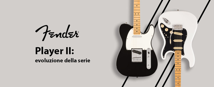Fender Player II: Evoluzione della Serie - News Play! Music Store