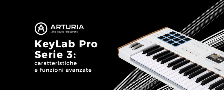 Arturia KeyLab Pro Serie 3: Caratteristiche e Funzioni Avanzate - News ...