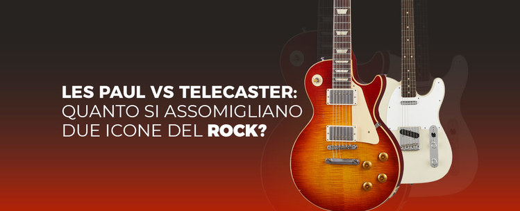 Les Paul vs Telecaster: Quanto si Assomigliano Due Icone del Rock ...