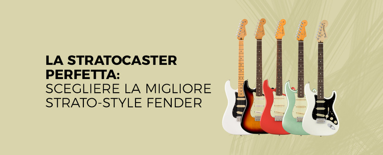 La Stratocaster Perfetta: Scegliere la Migliore Strato-Style Fender ...