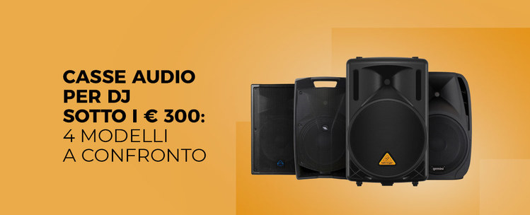 Casse Audio per DJ sotto i € 300: 4 Modelli a Confronto - News ...