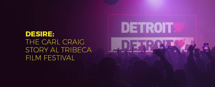 Desire: The Carl Craig Story al Tribeca Film Festival - News Strumenti ...