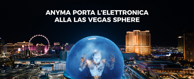 Anyma porta l'Elettronica alla Las Vegas Sphere - News Strumenti ...
