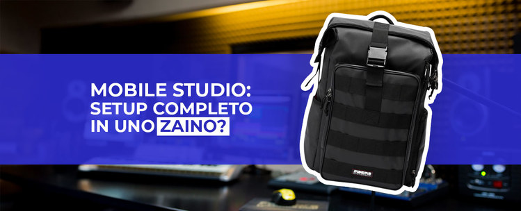 Mobile Studio: Setup completo in uno Zaino? - News Strumenti Musicali.net