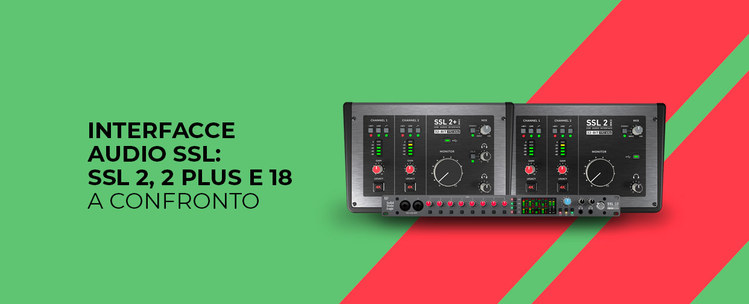 Interfacce audio SSL: SSL 2, 2 Plus e 18 a confronto - News Mercatino ...